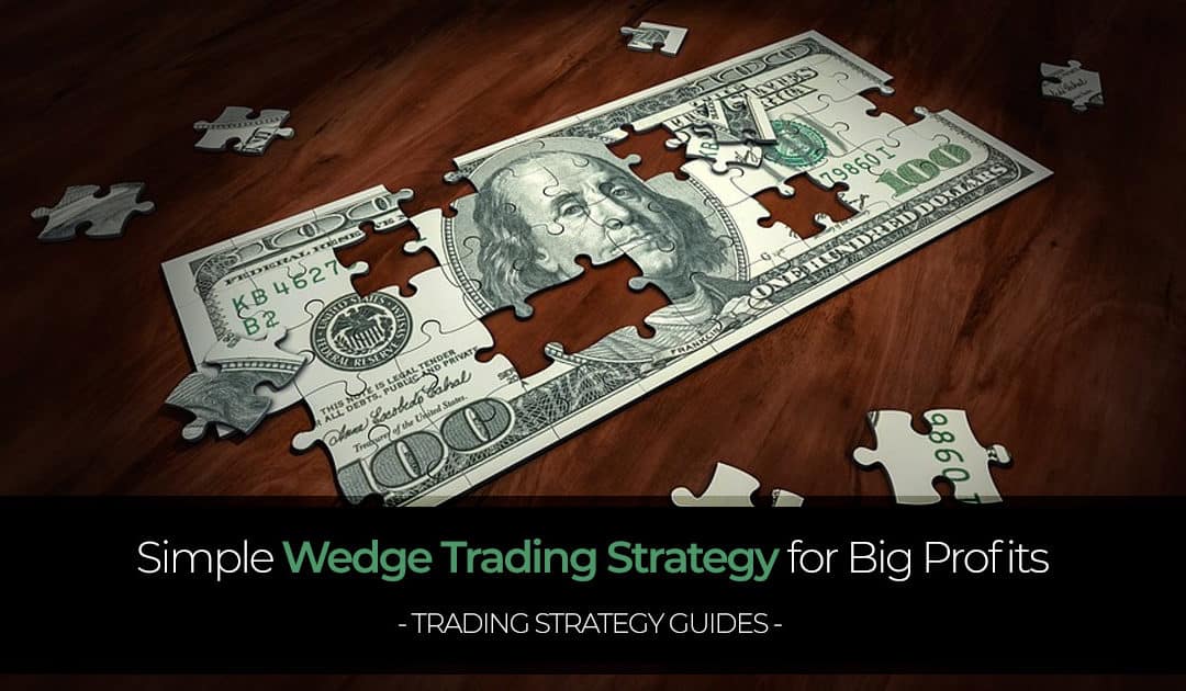 Simple Wedge Trading Strategy for Big Profits