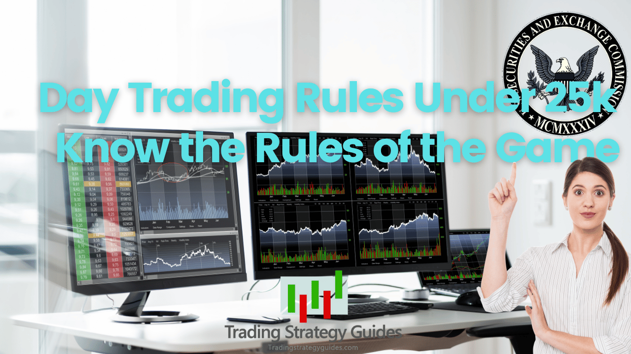 Day Trading Rules Under 25k Day Trading Rules Under 25k