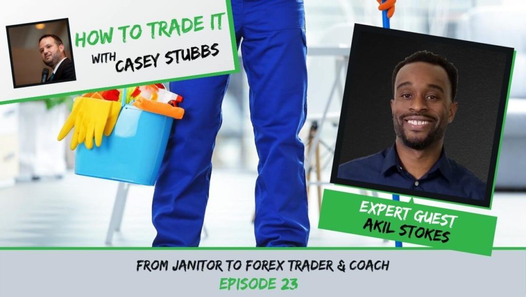 Akil Stokes: From Janitor to Forex Trader & Coach